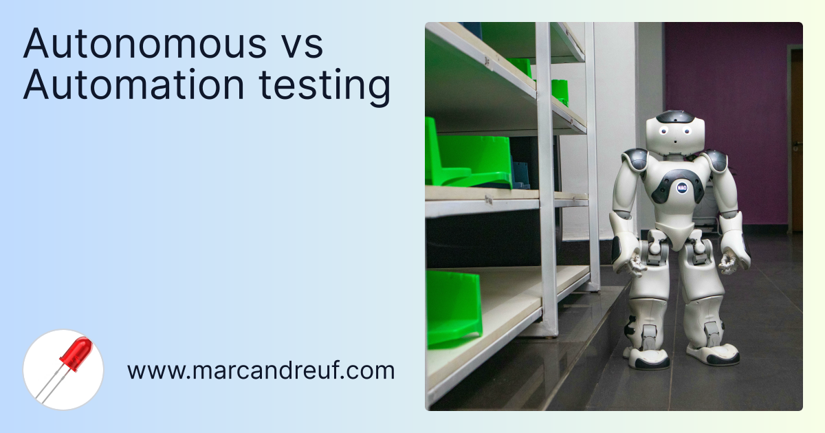 Autonomous vs Automation testing - Marc Andreu